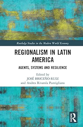 Regionalism in Latin America: Agents, Systems and Resilience : BRICEÑO ...