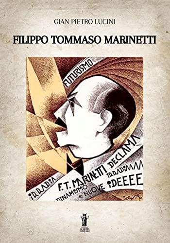 Filippo Tommaso Marinetti (Italian Edition) eBook : Gian Pietro Lucini ...