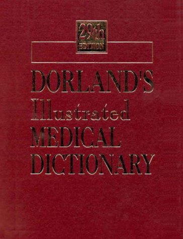 Dorland's Illustrated Medical Dictionary: Dorland, W. A. Newman ...