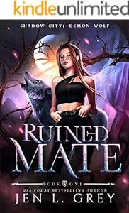 Ruined Mate (Shadow City: Demon Wolf Book 1) - Kindle edition by Grey, Jen L., City, Shadow ...