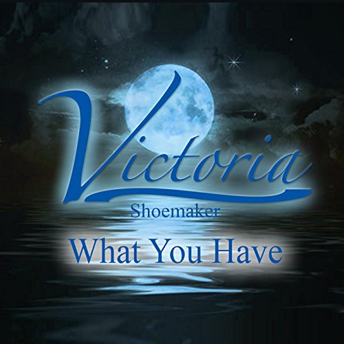 Play What You Have by Victoria Shoemaker on Amazon Music