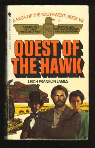 The Quest of the Hawk (Saga of the Southwest): James, Leigh Franklin ...
