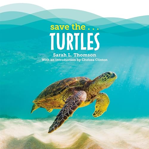Amazon.com: Save the...Turtles: Save the... (Audible Audio Edition): Sarah L. Thomson, Chelsea ...