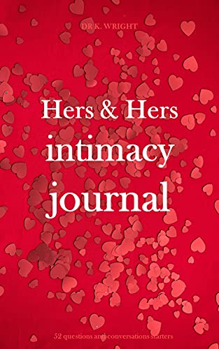 Hers and Hers Intimacy Journal: 52 questions and conversation starters ...