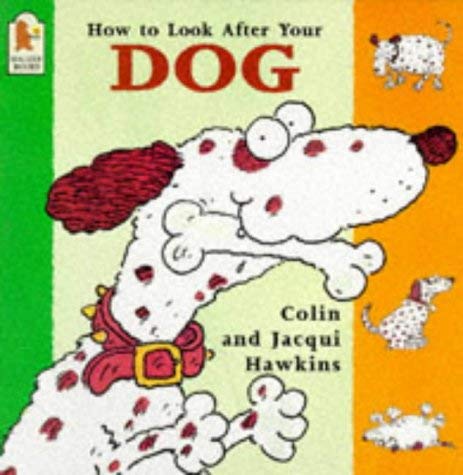 How to Look After Your Dog: Colin Hawkins: 9780744547382: Amazon.com: Books