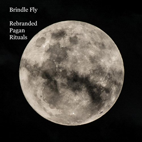 Amazon.com: Rebranded Pagan Rituals : Brindle Fly: Digital Music