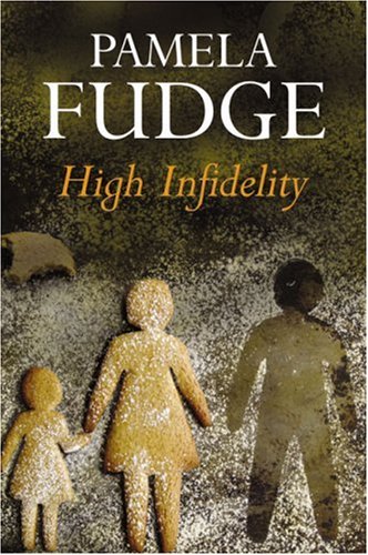 High Infidelity: Fudge, Pamela: 9780709084570: Amazon.com: Books