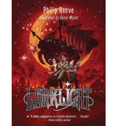 Larklight: A Rousing Tale of Dauntless Pluck in the Farthest Reaches of ...