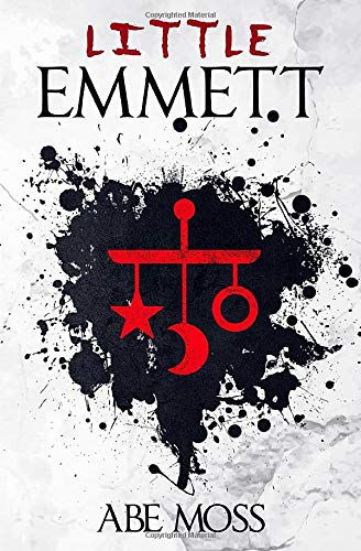 Little Emmett: A Horror Novel: Moss, Abe: 9781709461705: Amazon.com: Books