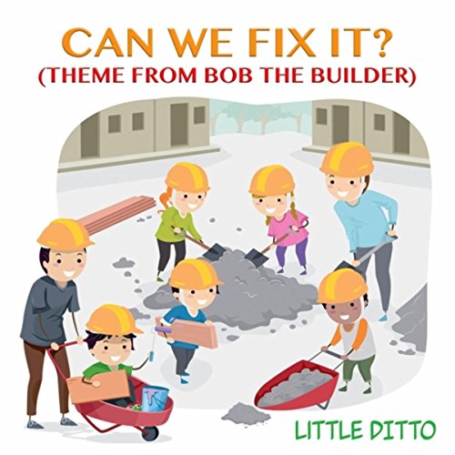 Play Can We Fix It? (From "Bob the Builder") by Little Ditto on Amazon ...