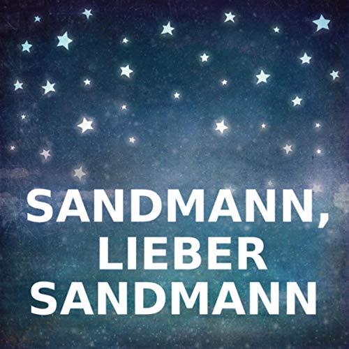 Sandmann, lieber Sandmann von Sandmann, lieber Sandmann & Kinderlieder ...