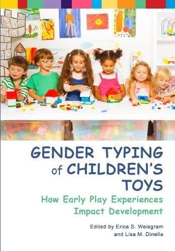Gender Typing of Children's Toys: How Early Play Experiences Impact ...