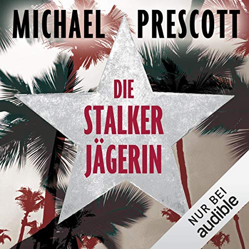 Die Stalkerjägerin (Hörbuch-Download): Michael Prescott, Katja Amberger ...