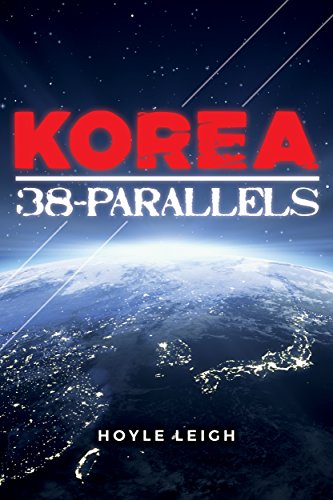 Korea 38-Parallels - Kindle edition by Leigh, Hoyle. Literature ...