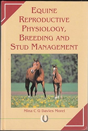 Equine Reproductive Physiology, Breeding and Stud Management: Morel, Mina Davies: 9780852362556 ...