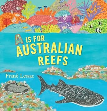 A Is for Australian Reefs: Lessac, Frané, Lessac, Frané: 9781536228304 ...