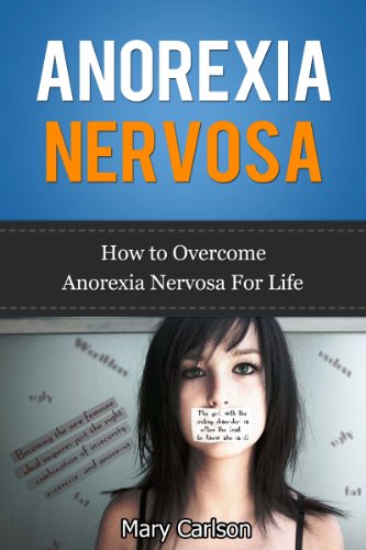 Anorexia Nervosa - How to Overcome Anorexia Nervosa For Life (Anorexia ...