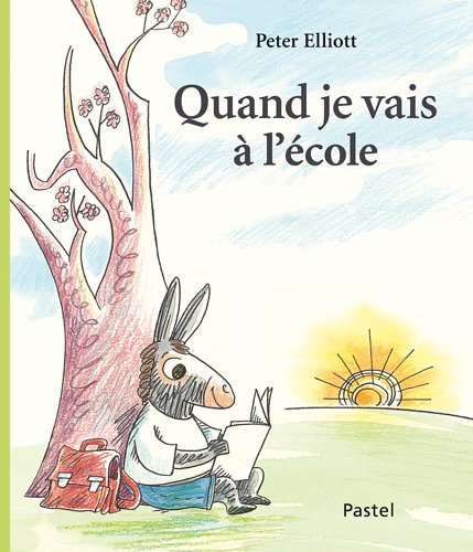 quand je vais a l ecole : ELLIOTT, PETER: Amazon.fr: Livres