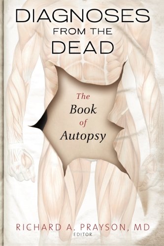 Diagnoses from the Dead: The Book of Autopsy: 9781607140825: Medicine ...
