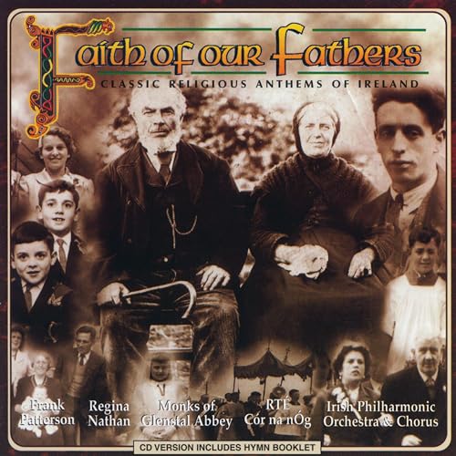Amazon.com: Faith of Our Fathers: Classic Religious Anthems of Ireland ...