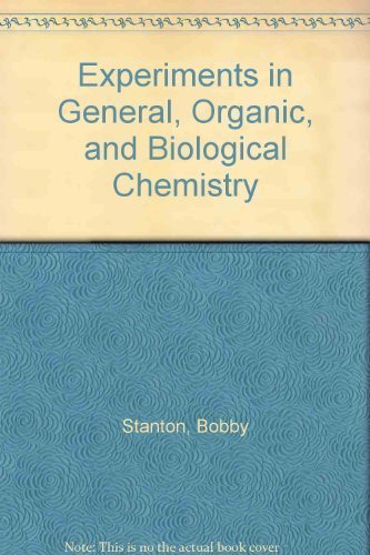 Experiments in General, Organic, and Biological Chemistry: Stanton ...