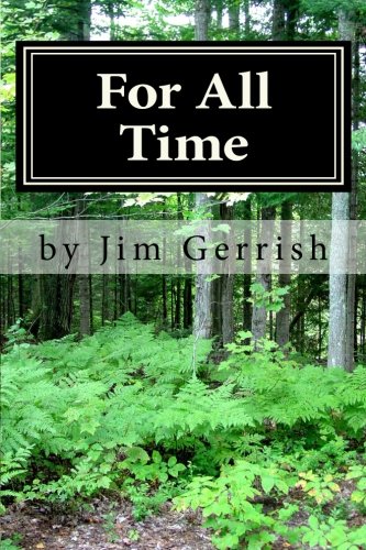 For All Time: Gerrish, James O, Gerrish, Jim: 9781468198799: Amazon.com ...