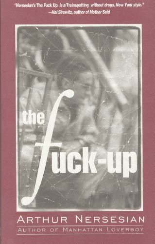 The Fuck-Up by Arthur Nersesian (1997-01-01): Arthur Nersesian: Amazon ...
