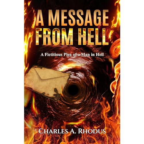 Amazon.com: A MESSAGE FROM HELL: A Fictitious Plea of a Man in Hell (Audible Audio Edition ...