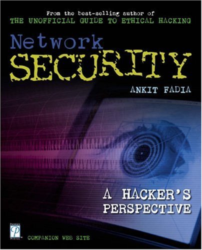 Network Security: A Hacker’s Perspective: Fadia, Ankit: 9781592000456: Amazon.com: Books