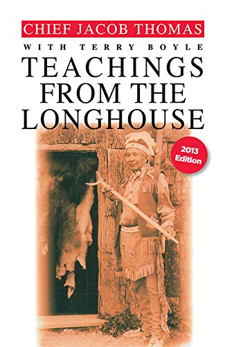 Teachings From the Longhouse: Chief Jacob Thomas: 9780991685400: Amazon ...