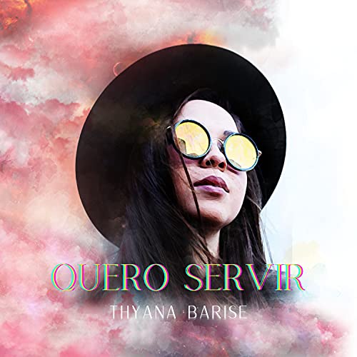 Quero Servir de Thyana Barise en Amazon Music Unlimited
