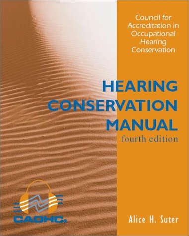 Hearing Conservation Manual, 4th ed: Alice Suter, PhD: 9780972314305 ...