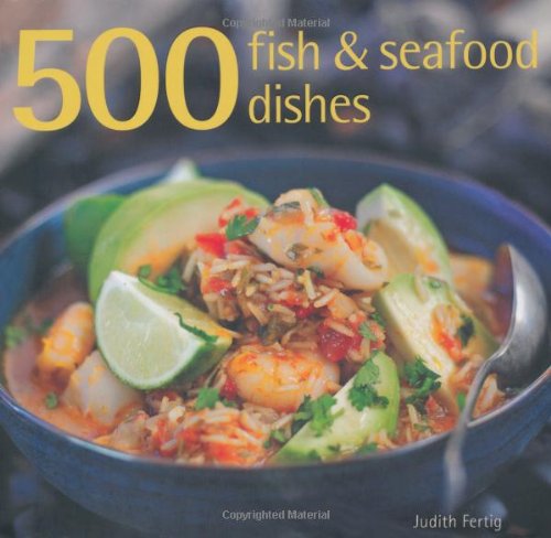 500 Fish & Seafood Dishes: Judith M. Fertig: 9781845433802: Amazon.com ...