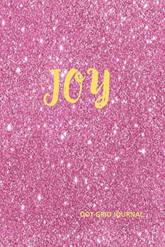 Journal: Dot Grid Notebook: Joy - Soft Cover 6x9 - 120 pages (60 sheets ...