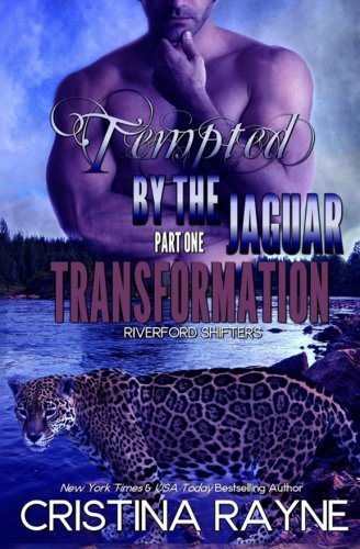 Amazon.com: Tempted by the Jaguar #1: Transformation (Riverford Shifters): 9780692341568: Rayne ...