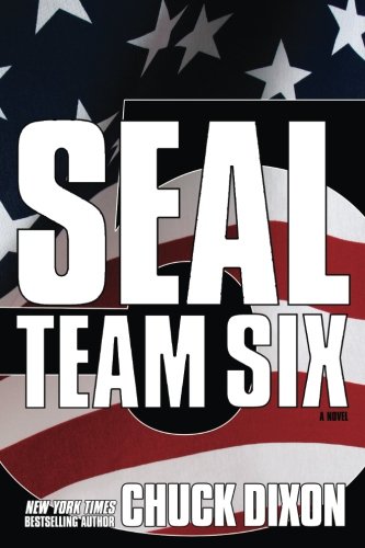 SEAL Team Six 5: A Novel: Dixon, Chuck: 9781606904589: Amazon.com: Books