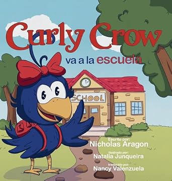 Curly Crow va a la escuela (Spanish Edition): Aragon, Nicholas ...