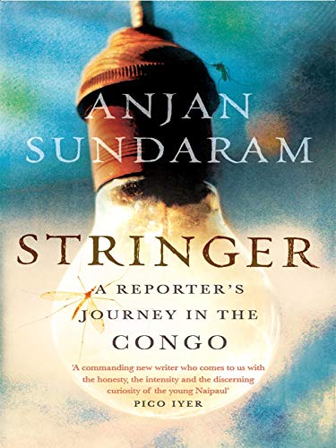 Stringer [Hardcover]: Anjan Sundaram: 9780364840412: Amazon.com: Books