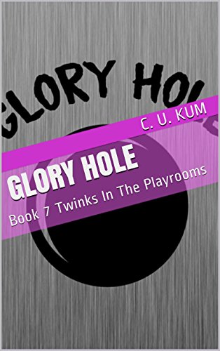 Glory Hole: Book 7 Twinks In The Playrooms eBook : Kum, C. U.: Amazon ...
