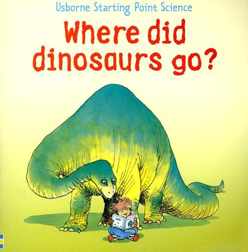 Where Did Dinosaurs Go? (Starting Point Science): Evans, Cheryl ...