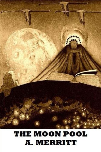The Moon Pool: Merritt, A.: 9781482349443: Amazon.com: Books