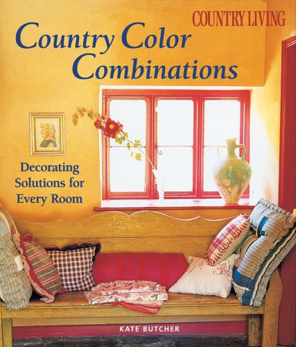 Buy Country Living Country Color Combinations: Decorating Solutions for ...