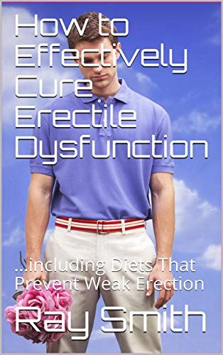 Amazon.com: How to Effectively Cure Erectile Dysfunction: ...including ...