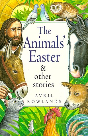 The Animals' Easter: Rowlands, Avril, Moran, Rosslyn: 9780745940977 ...