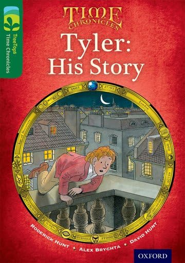 Oxford Reading Tree Treetops Time Chronicles: Level 12: Tyler: His ...