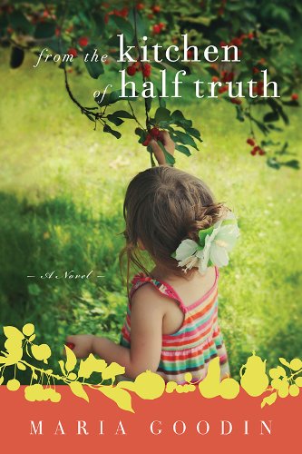 Amazon.com: From the Kitchen of Half Truth eBook : Goodin, Maria ...