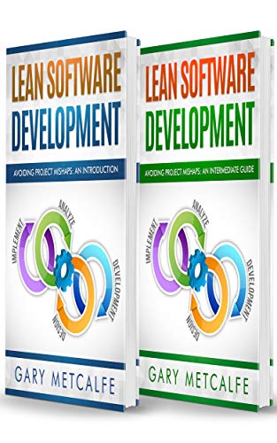 Lean Software Development: 2 books in 1: Avoiding Project Mishaps: An ...