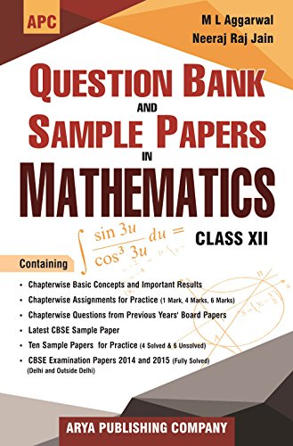 Question Bank and Sample Papers in Mathematics Class - XII : M.L ...