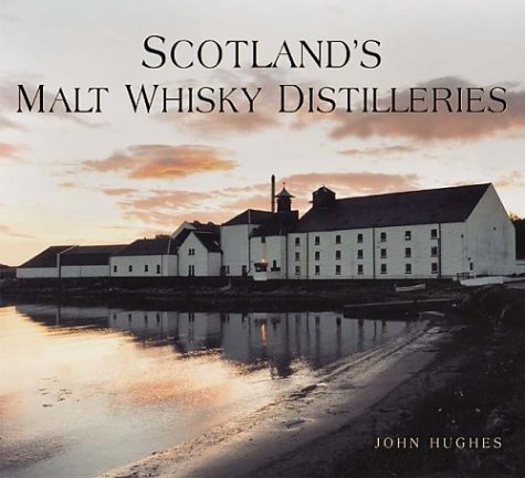 Scotland's Malt Whisky Distilleries: Hughes, John: 9780752425924 ...