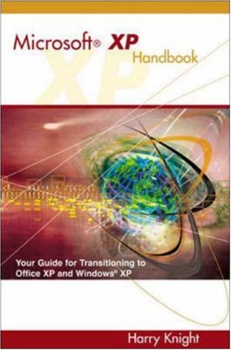 Microsoft Xp Handbook: Your Guide to Transitioning to Office Xp and ...